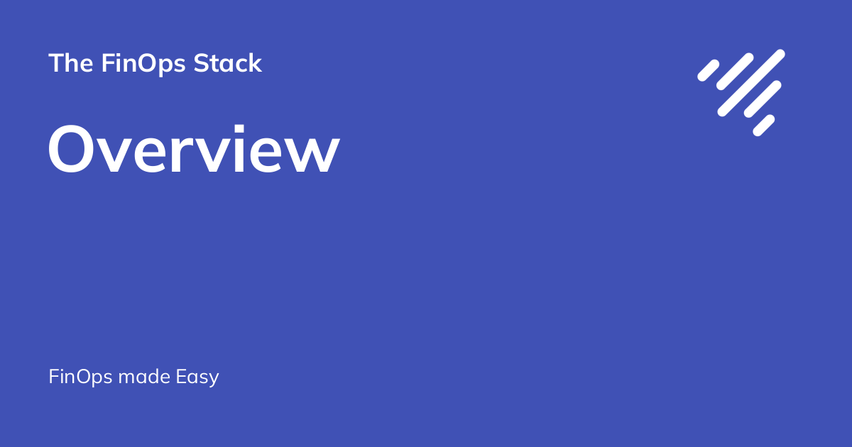 Overview - The FinOps Stack