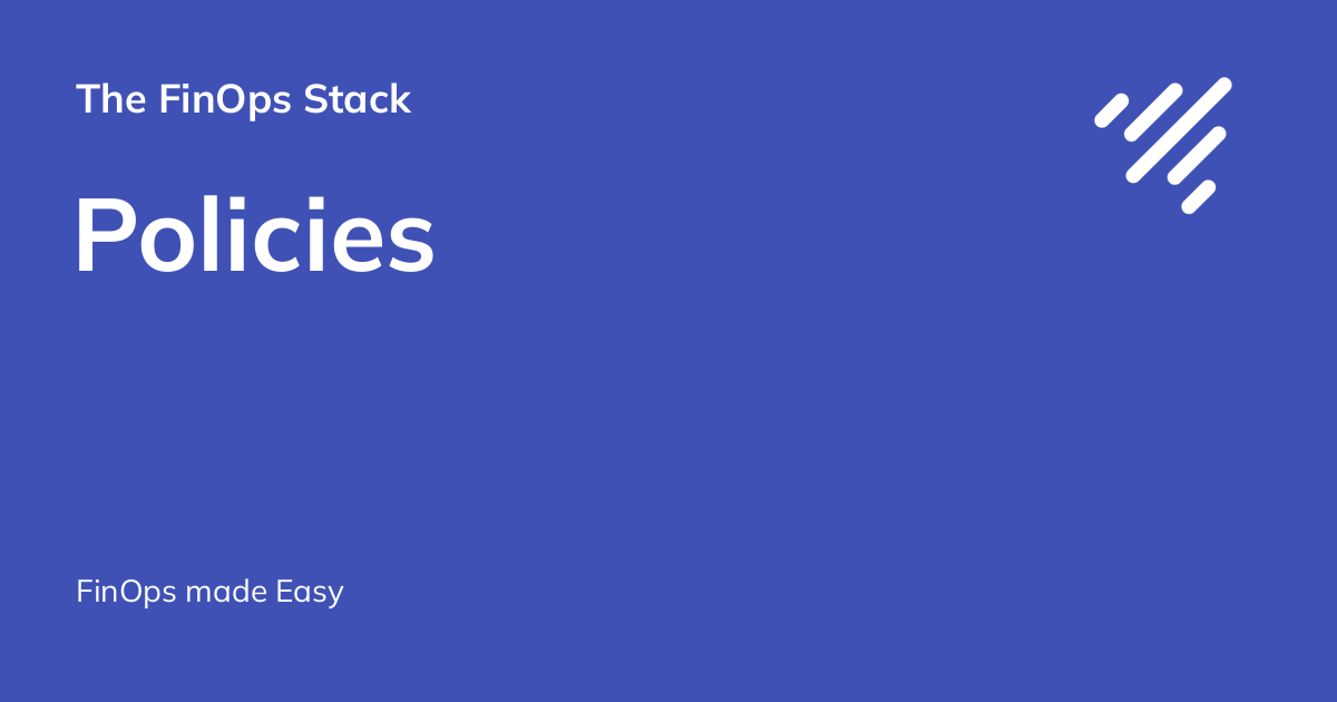 Policies - The FinOps Stack